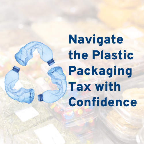 Navigate the Plastic Packaging Tax with Confidence